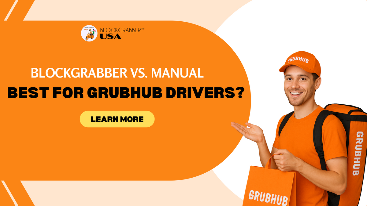 BlockGrabber vs. Manual Block Catching: Best for GrubHub Drivers ...